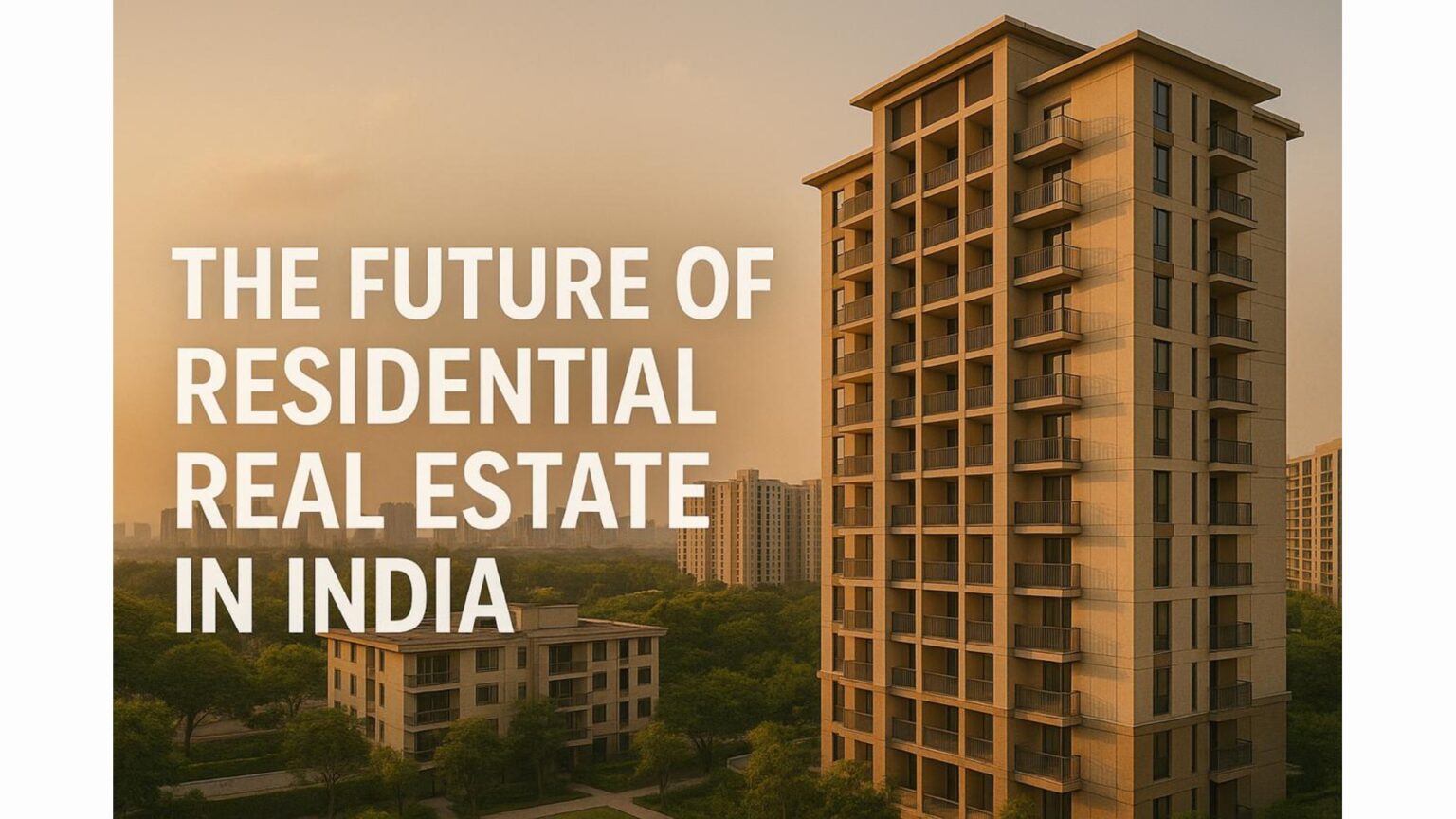 The Future of Residential Real Estate in India - Urban Axis